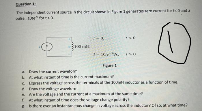 Solved Question 1: The independent current source in the | Chegg.com