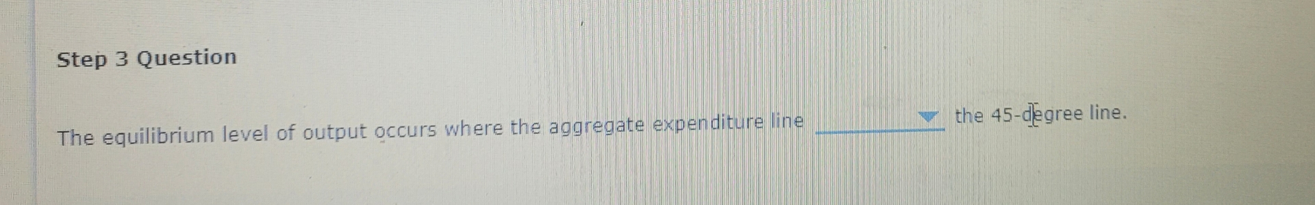 Solved Step 3 ﻿QuestionThe equilibrium level of output | Chegg.com
