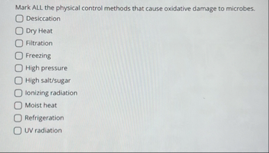 Solved Mark ALL the physical control methods that cause | Chegg.com