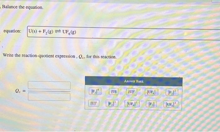 Solved Balance the equation. equation: U(s)+F2( g)⇌UF6( g) | Chegg.com