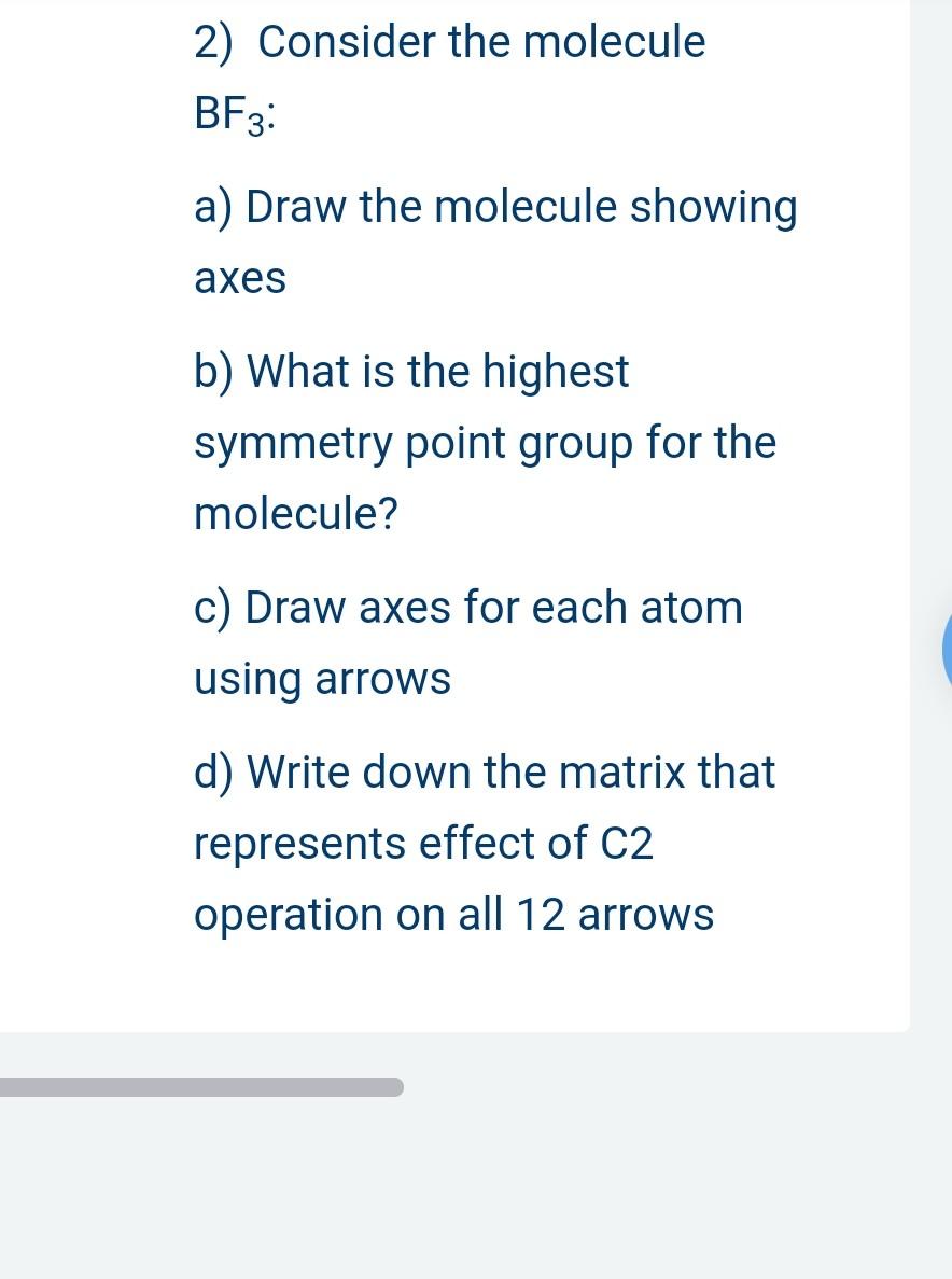 Solved 2) Consider the molecule BF3: a) Draw the molecule | Chegg.com Solved 2) Consider the molecule BF3: a) Draw the molecule | Chegg.com