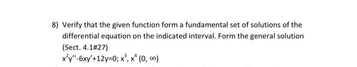 Solved 8) Verify that the given function form a fundamental | Chegg.com