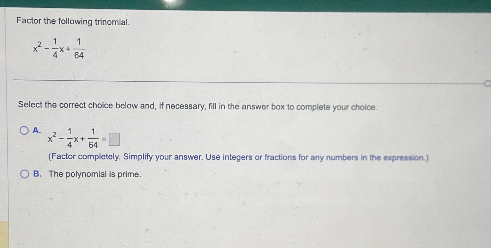 Solved Factor the following trinomial.x2-14x+164Select the | Chegg.com