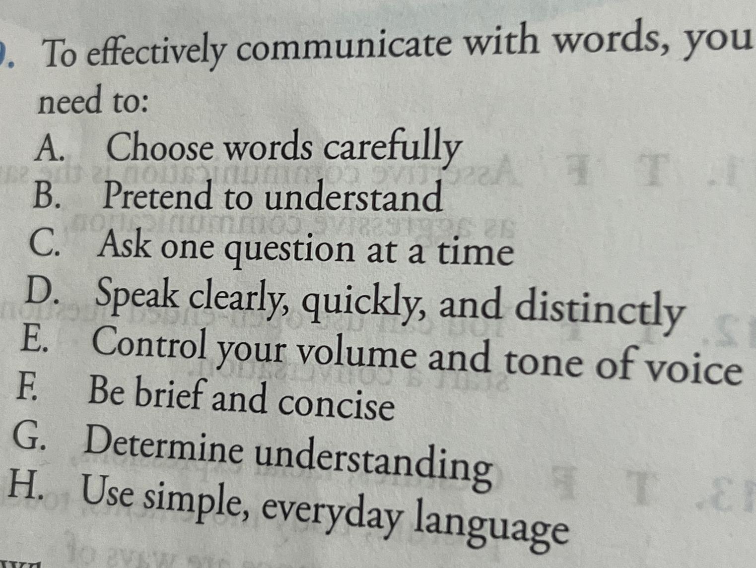Solved To effectively communicate with words, you need to:A. | Chegg.com