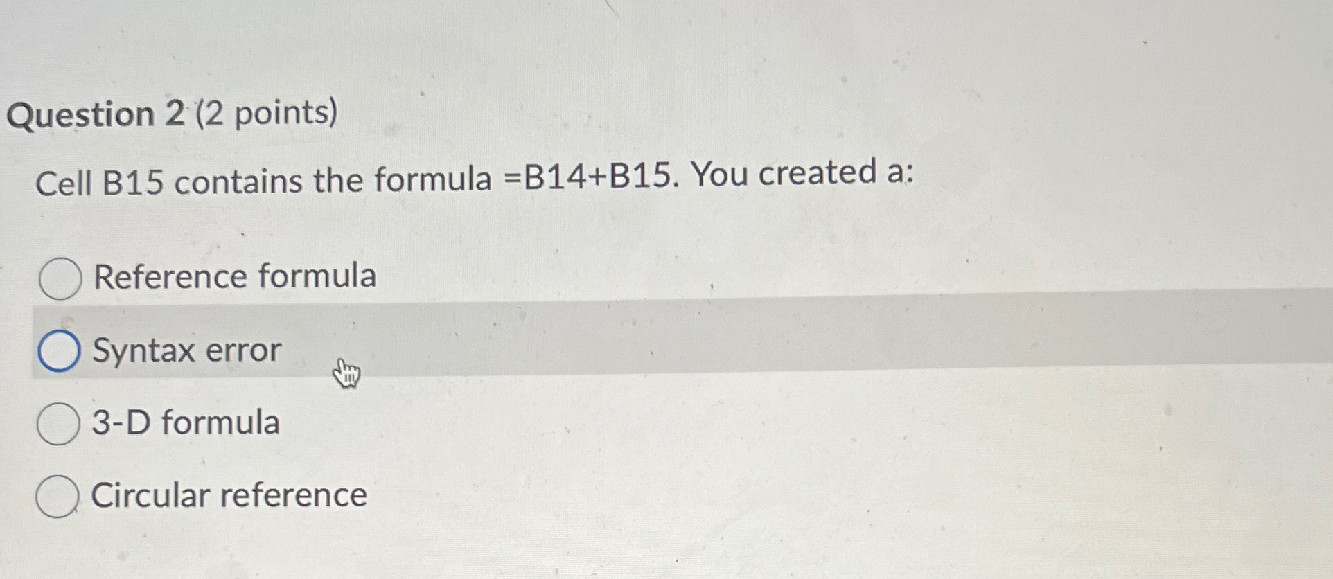 Solved Question 2 (2 ﻿points)Cell B15 ﻿contains the formula | Chegg.com