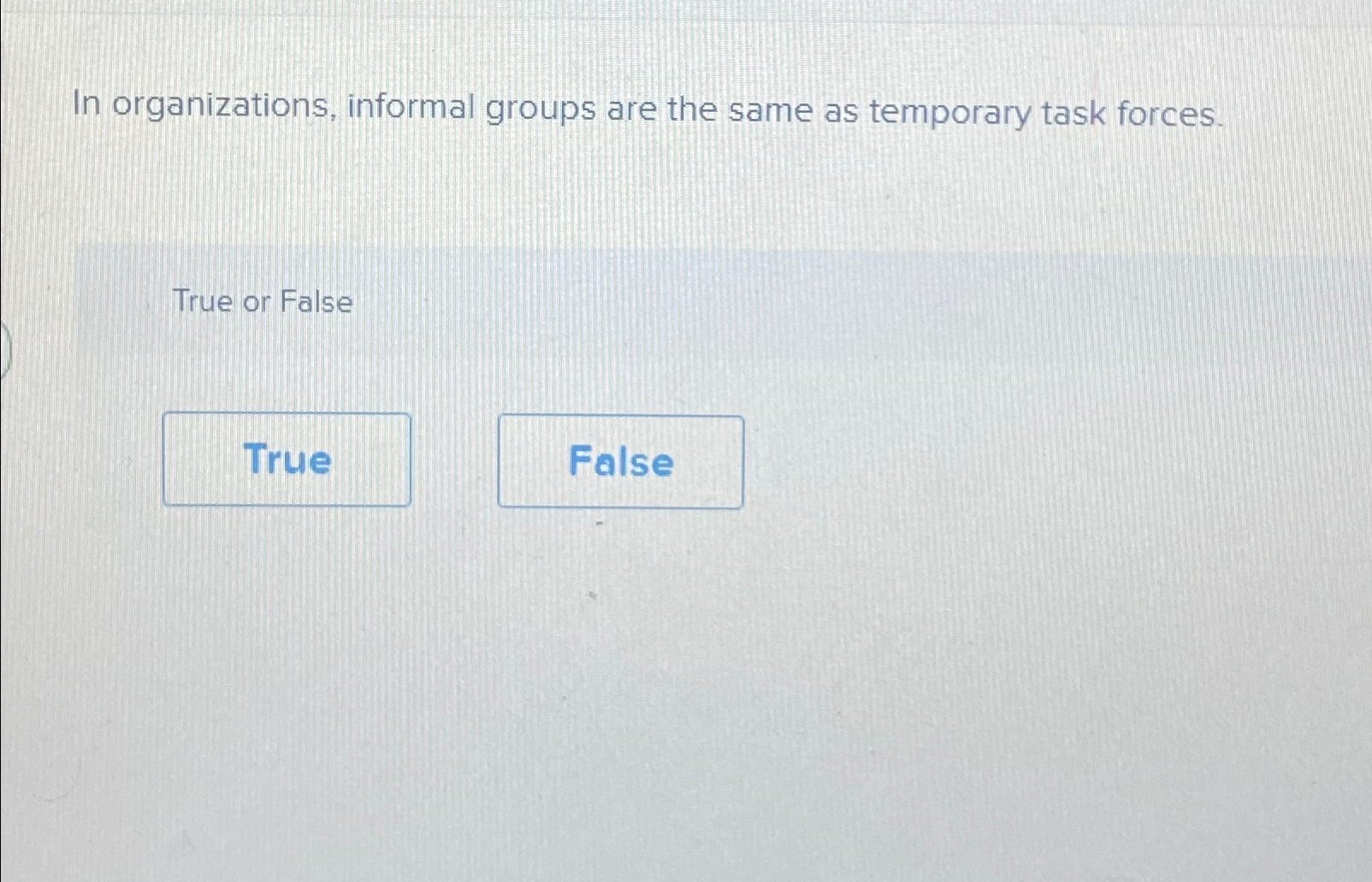 Solved In organizations, informal groups are the same as | Chegg.com