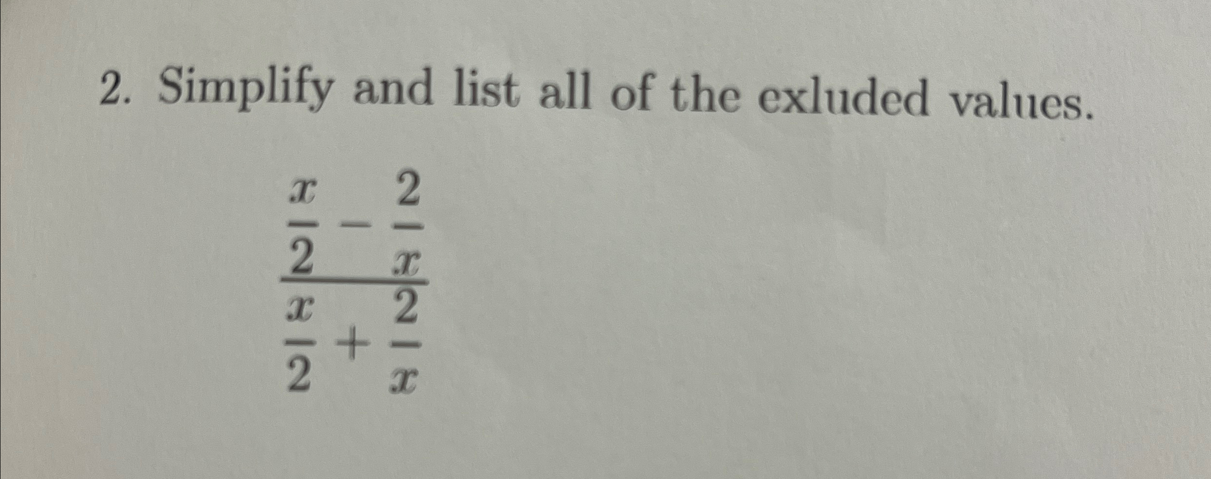 Solved Simplify and list all of the exluded | Chegg.com