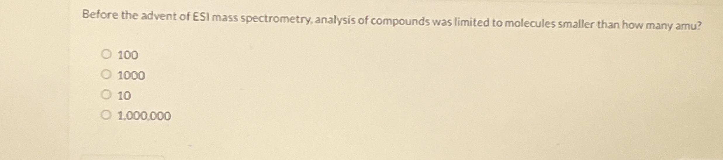 Solved Before the advent of ESI mass spectrometry, analysis | Chegg.com