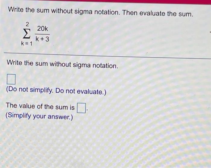 Solved Write the sum without sigma notation. Then evaluate | Chegg.com
