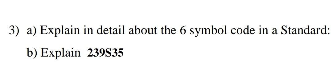 Solved 3) a) Explain in detail about the 6 symbol code in a | Chegg.com