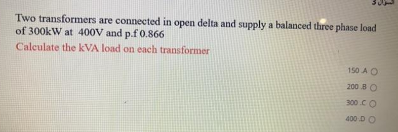 Solved Two transformers are connected in ﻿open delta and | Chegg.com