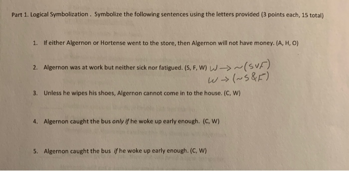 Part 1. Logical Symbolization. Symbolize the | Chegg.com