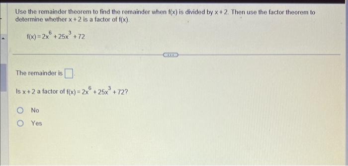 Solved Use the remainder theorem to find the remainder when | Chegg.com