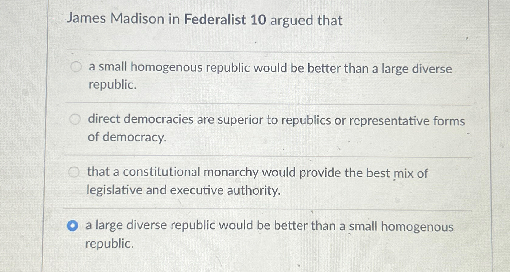 Solved James Madison in Federalist 10 ﻿argued thata small | Chegg.com