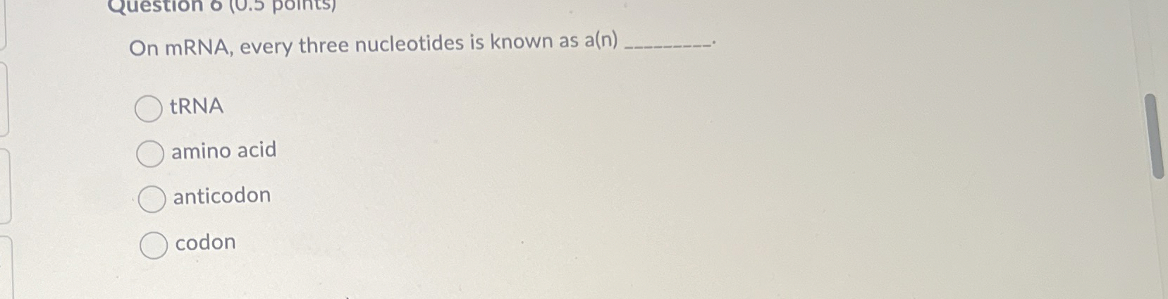 Solved n ﻿mRNA, every three nucleotides is known as | Chegg.com