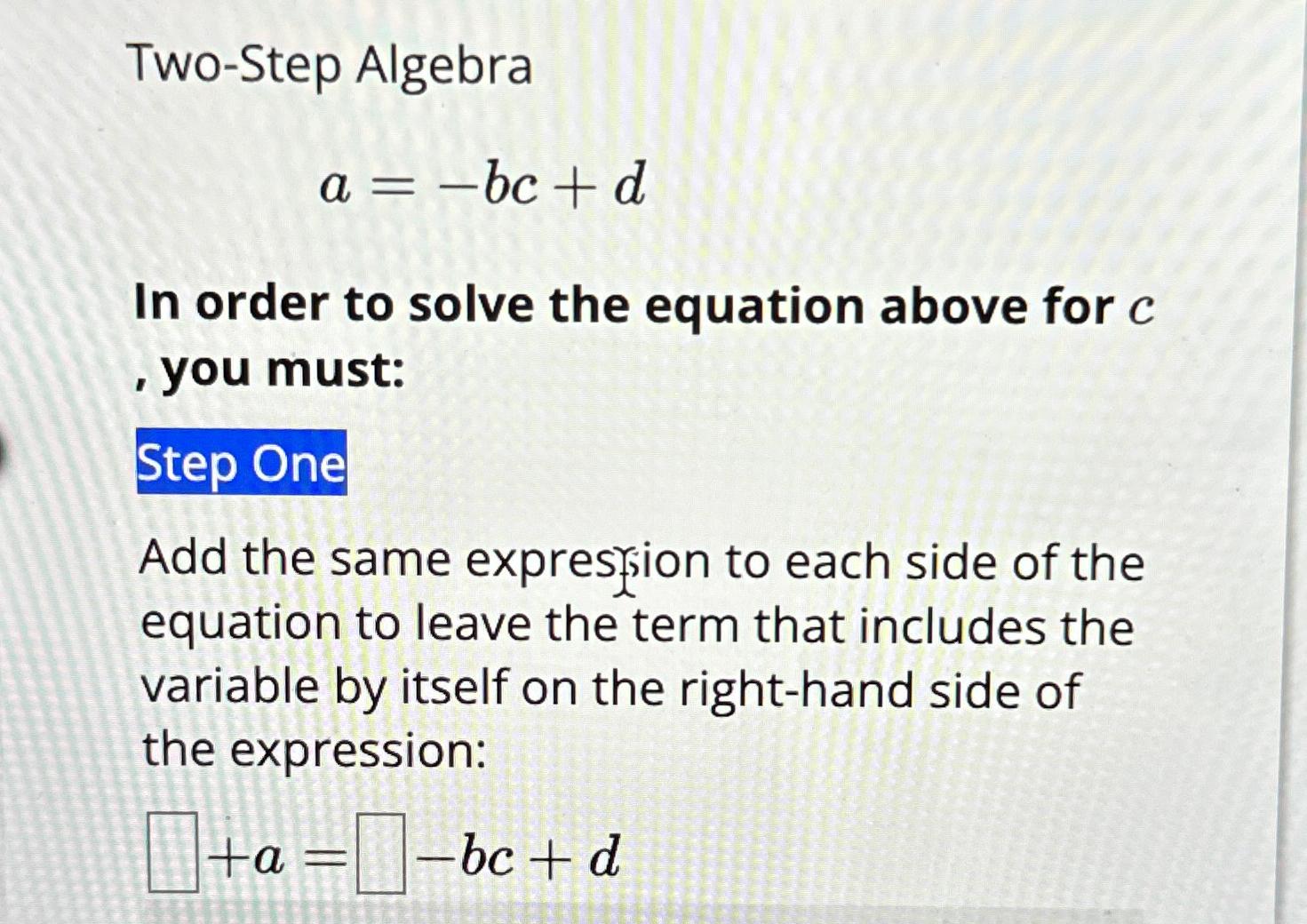 Solved Two-Step Algebraa=-bc+dIn order to solve the equation | Chegg.com