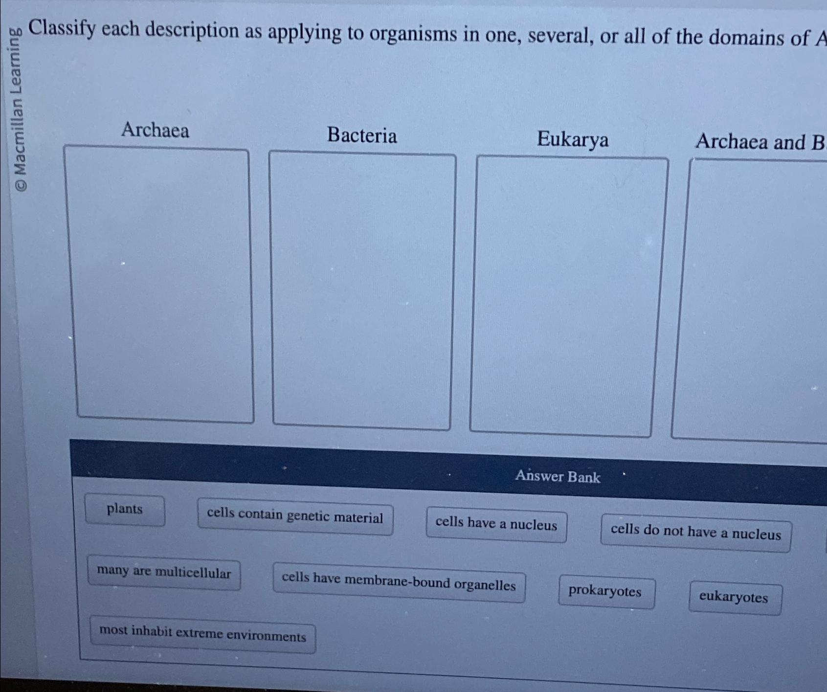 Solved Classify each description as applying to organisms in | Chegg.com Solved Classify each description as applying to organisms in | Chegg.com