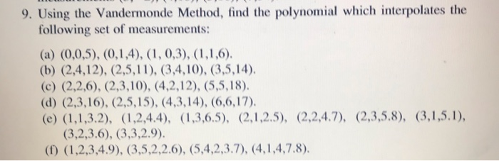 9. Using the Vandermonde Method, find the polynomial | Chegg.com