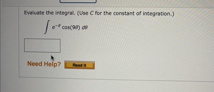 Solved Evaluate the integral. (Use C for the constant of | Chegg.com