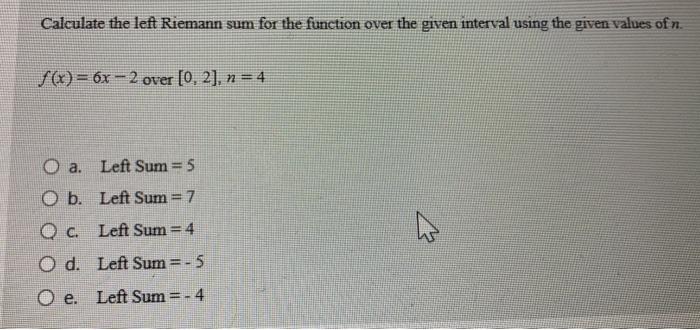 Solved Calculate the left Riemann sum for the function over | Chegg.com