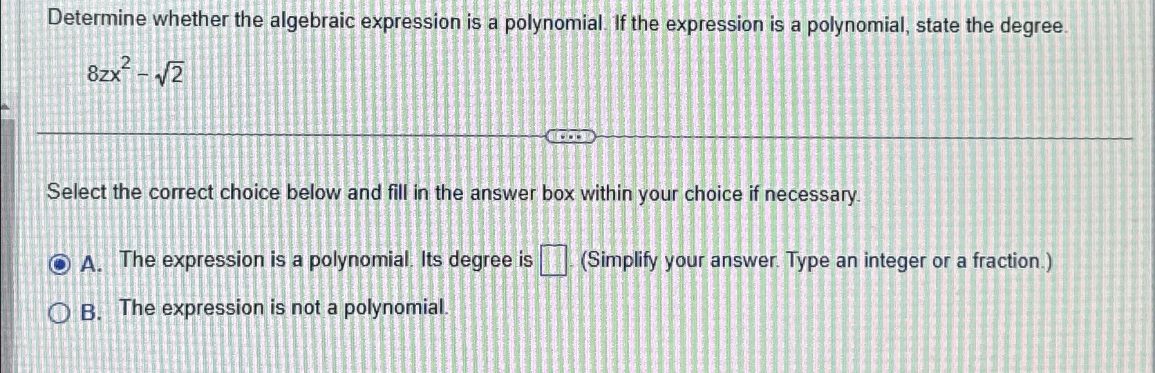 Solved Determine whether the algebraic expression is a | Chegg.com