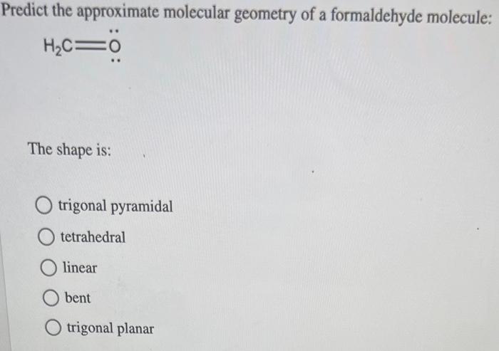 Solved Predict the approximate molecular geometry of a | Chegg.com