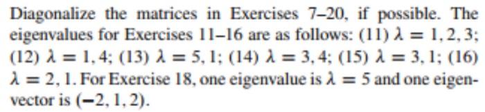 Solved Diagonalize the matrices in Exercises 7−20, if | Chegg.com