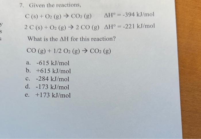 Solved 7. Given the reactions, C(s)+O2( g)→CO2( g)2C(s)+O2( | Chegg.com