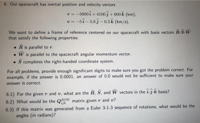 Solved 6. Our spacecraft has inertial position and velocity | Chegg.com