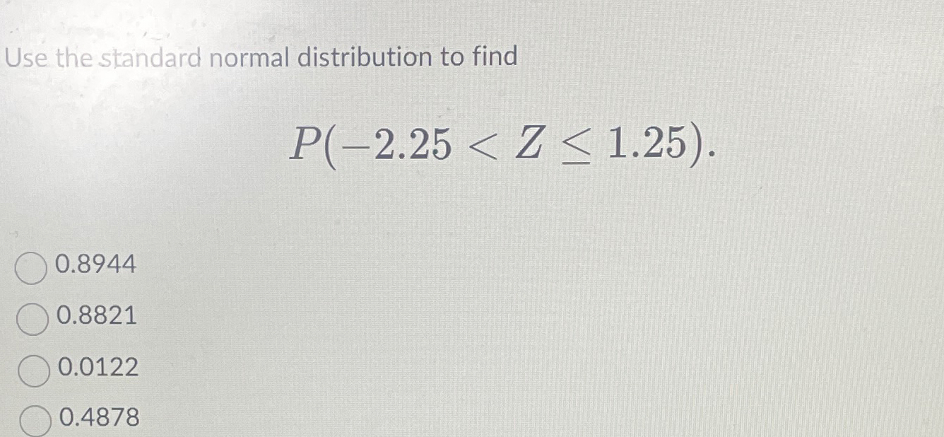 Solved Use the standard normal distribution to find | Chegg.com