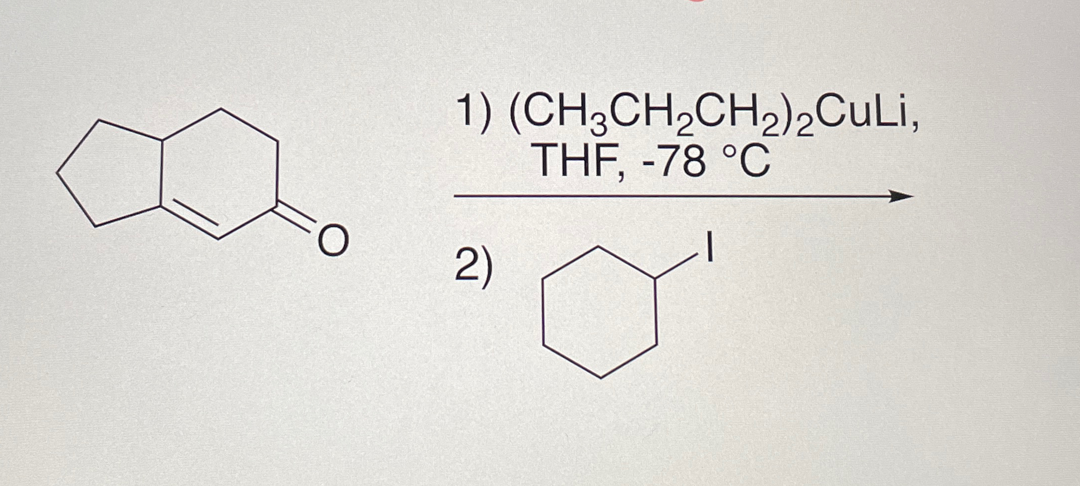 Solved (CH3CH2CH2)2CuLi, THF, -78°C q, | Chegg.com