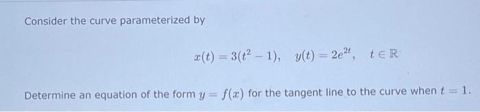 Solved Consider The Curve Parameterized By 
