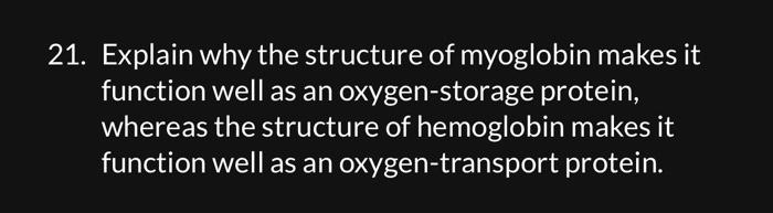 Solved 1. Explain why the structure of myoglobin makes it | Chegg.com