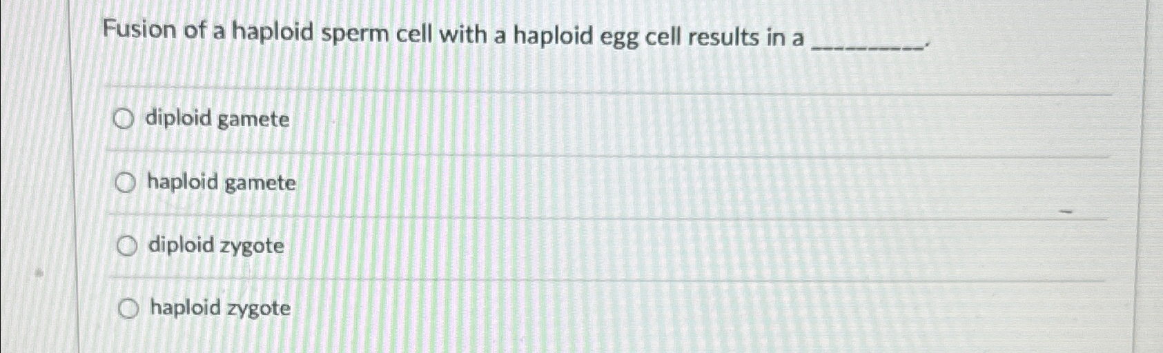 Solved Fusion of a haploid sperm cell with a haploid egg | Chegg.com