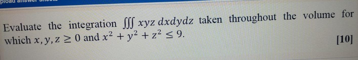 Solved Evaluate the integration SSS xyz dxdydz taken | Chegg.com