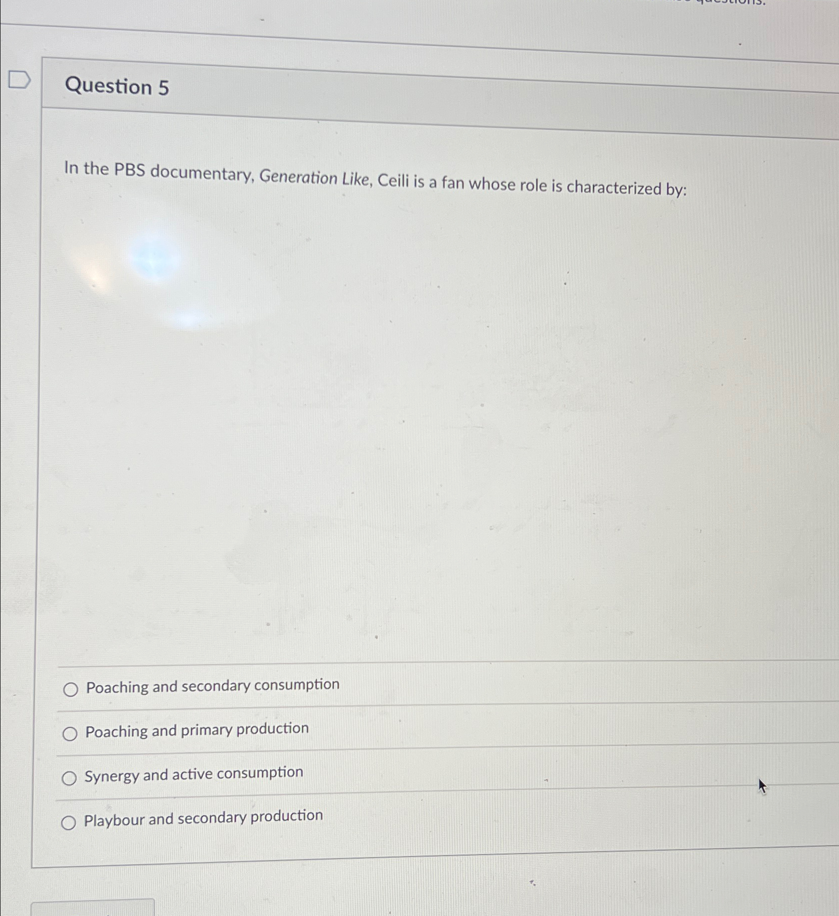 Solved Question 5In the PBS documentary, Generation Like, | Chegg.com