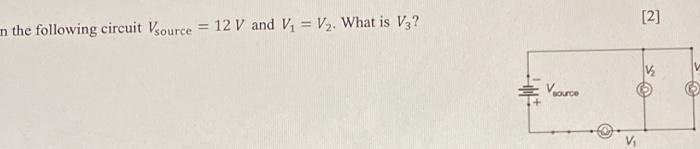 Solved [2] n the following circuit Vsource = 12 V and Vi = | Chegg.com