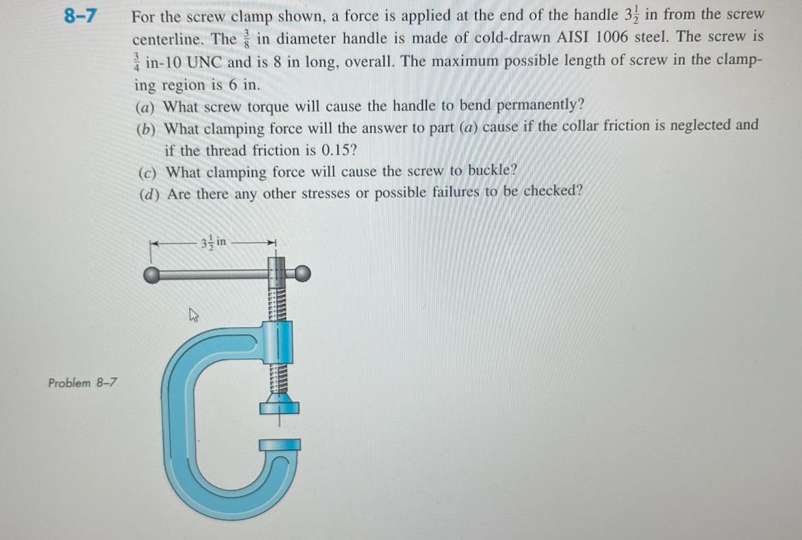 Solved -7 For the screw clamp shown, a force is applied at | Chegg.com