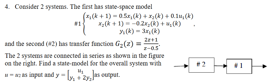 Solved Consider 2 ﻿systems. The first has state-space | Chegg.com
