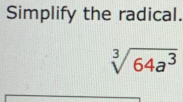 Solved Simplify the radical.64a33 | Chegg.com