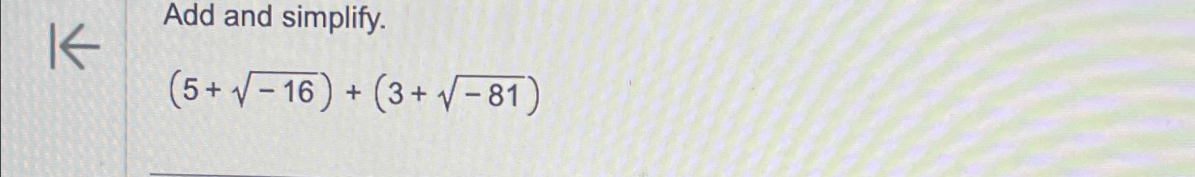 Solved Add and simplify.(5+-162)+(3+-812) | Chegg.com