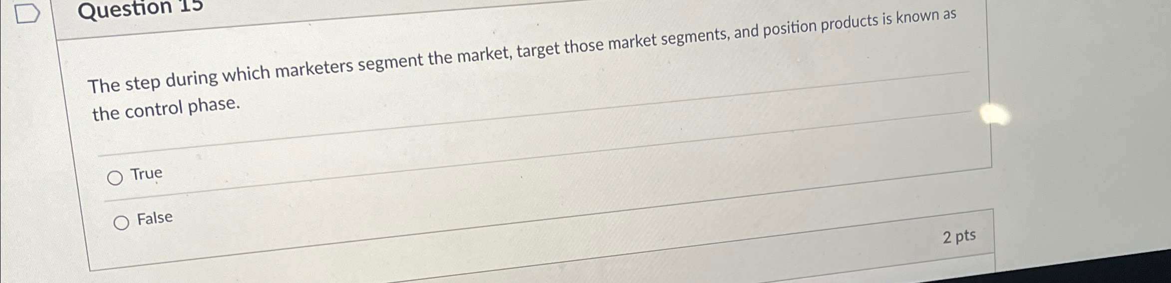 Solved Question 15The step during which marketers segment | Chegg.com