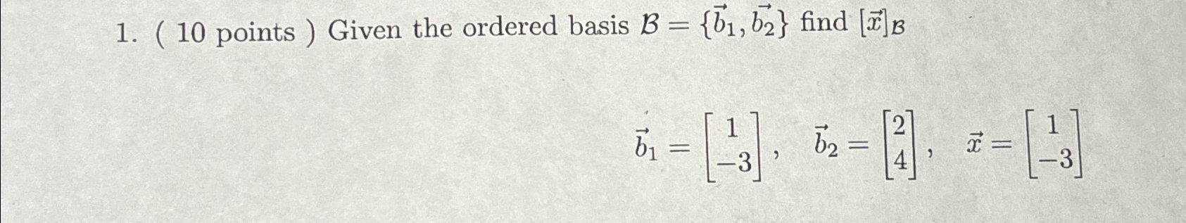 Solved ( 10 ﻿points ) ﻿Given the ordered basis | Chegg.com