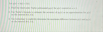 Solved Let g(x)=ln(1 2x).Find the third-order Thylor | Chegg.com