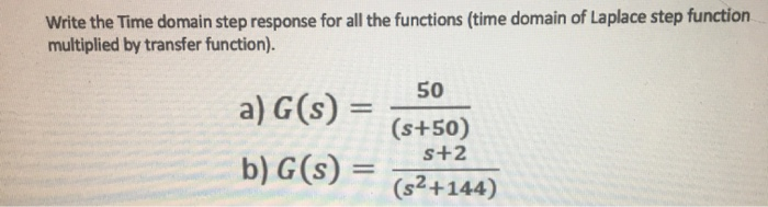 Solved Write the Time domain step response for all the | Chegg.com