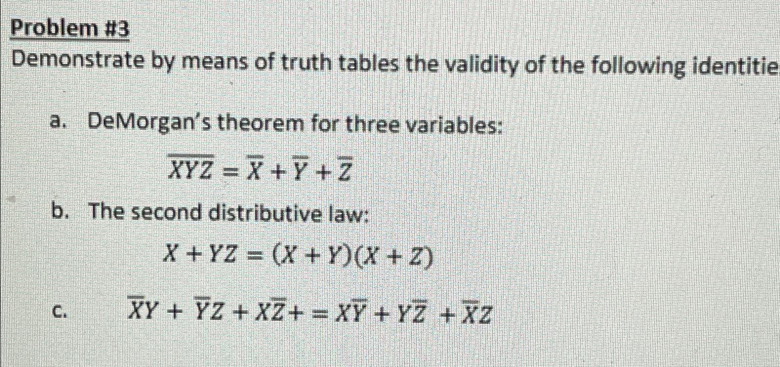 Solved Problem #3Demonstrate by means of truth tables the | Chegg.com