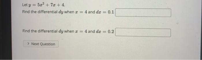 Solved Let y = 5x2 + 7x +4. Find the differential dy when x | Chegg.com