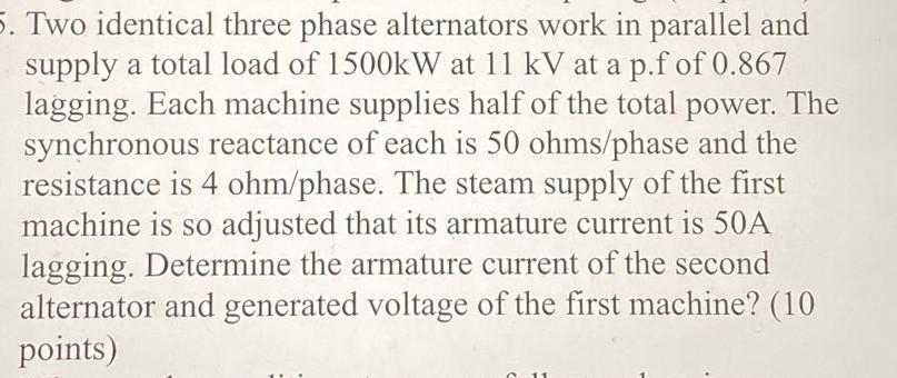 Solved Two identical three phase alternators work in | Chegg.com