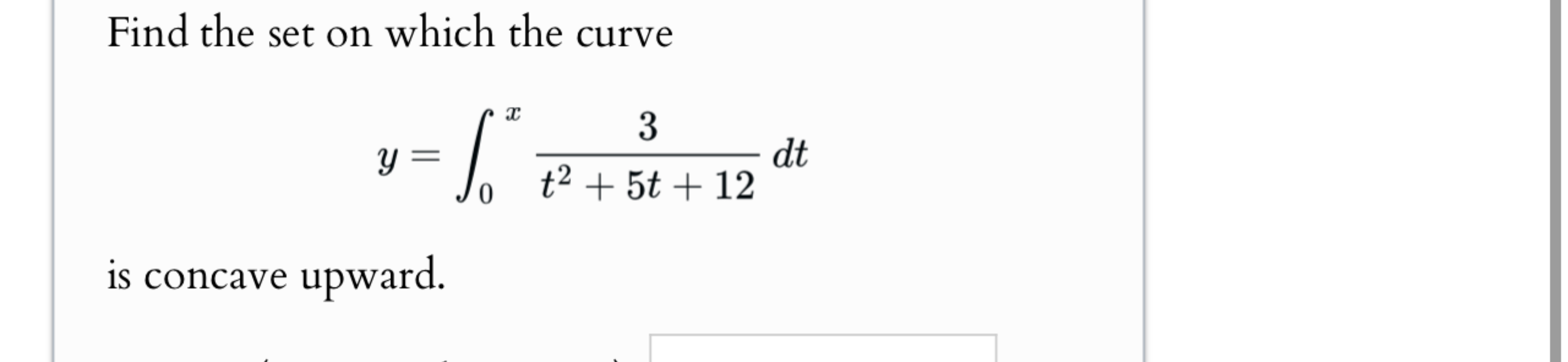 Solved Find the set on which the curvey=∫0x3t2+5t+12dtis | Chegg.com