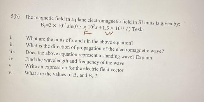 Solved 5(b). The magnetic field in a plane electromagnetic | Chegg.com